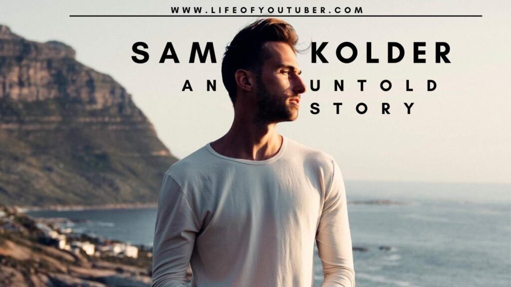 Sam Kolder: An Untold Story | Biography 2024 - Life Of YouTuber